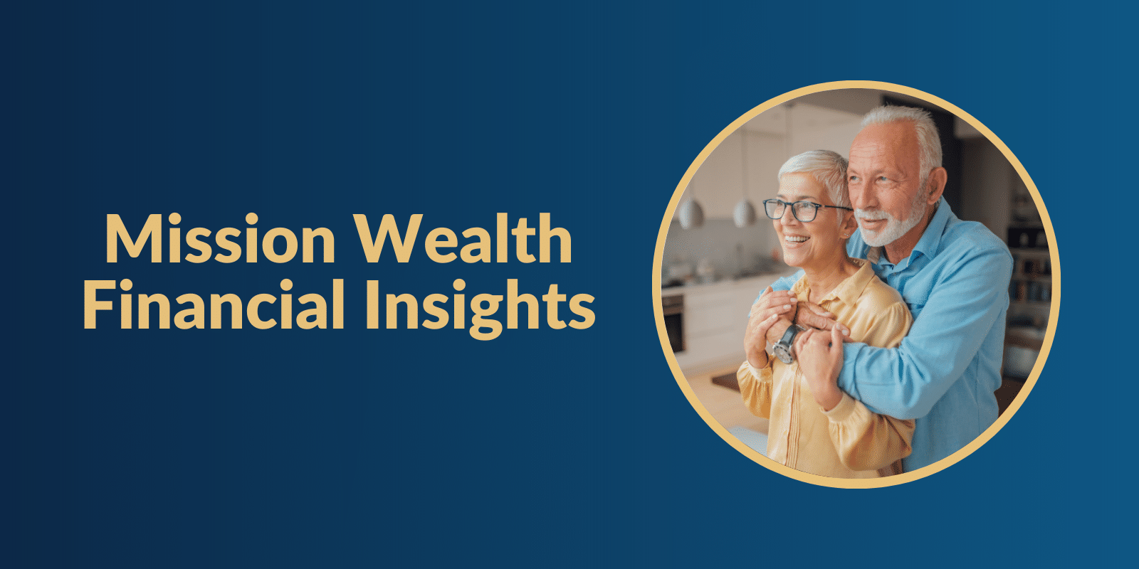 Financial Services Insights | Blog Articles from Mission Wealth